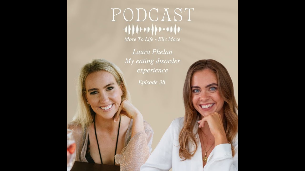 Laura Phelan - My eating disorder experience - More to Life podcast ...