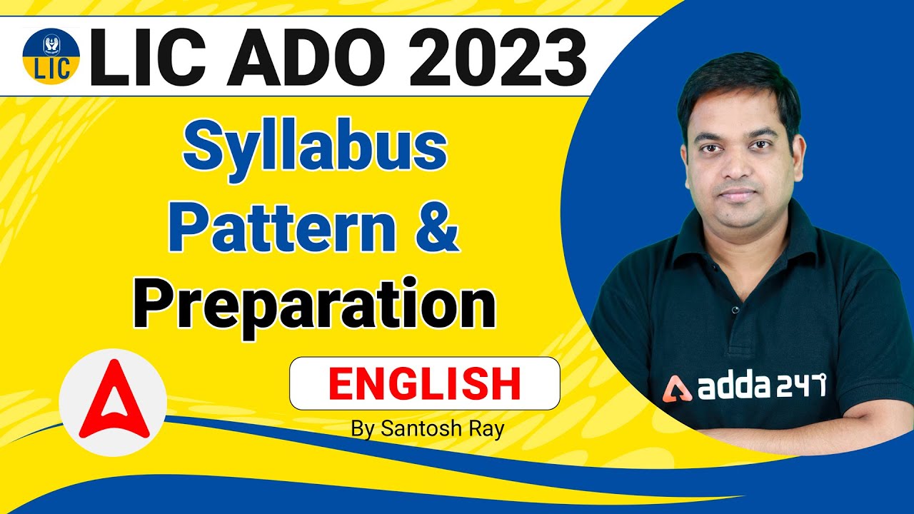 LIC ADO 2023 | Syllabus, Pattern and Preparation | Enlglish By Santosh ...