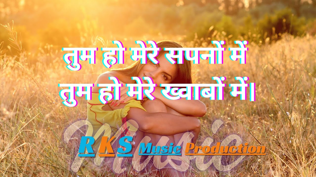 Tum ho mere Sapna main Tum ho mere khwaboo main By RKS Music Production ...