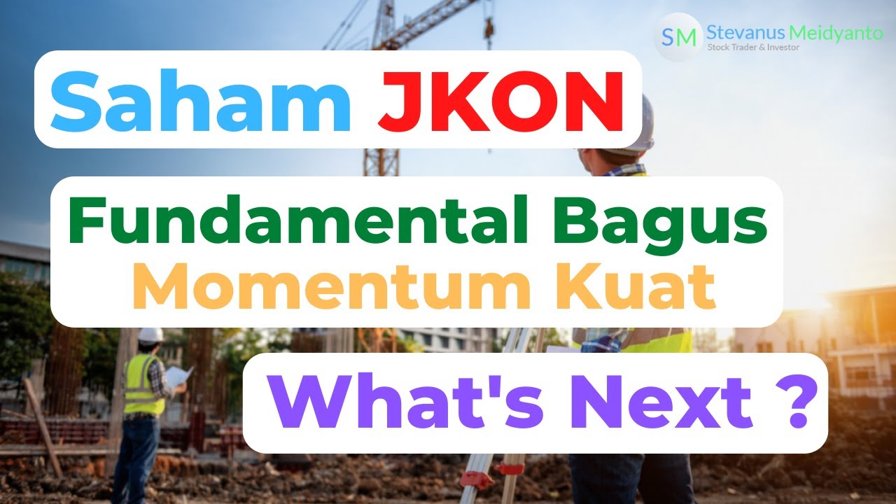 Saham JKON (Jaya Konstruksi Manggala) | Fundamental Bagus | Momentum ...