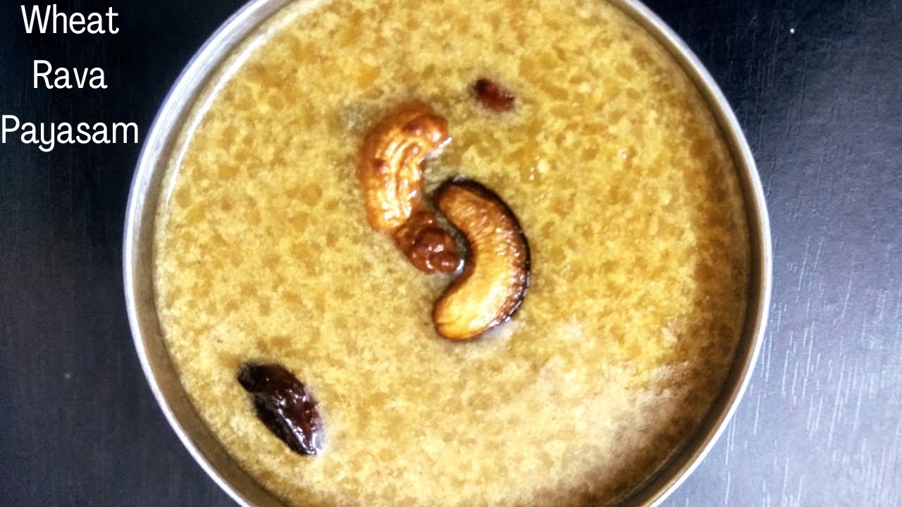 Wheat Rava Payasam Recipe/Broken Wheat Rava Payasam/Godhuma Rava ...