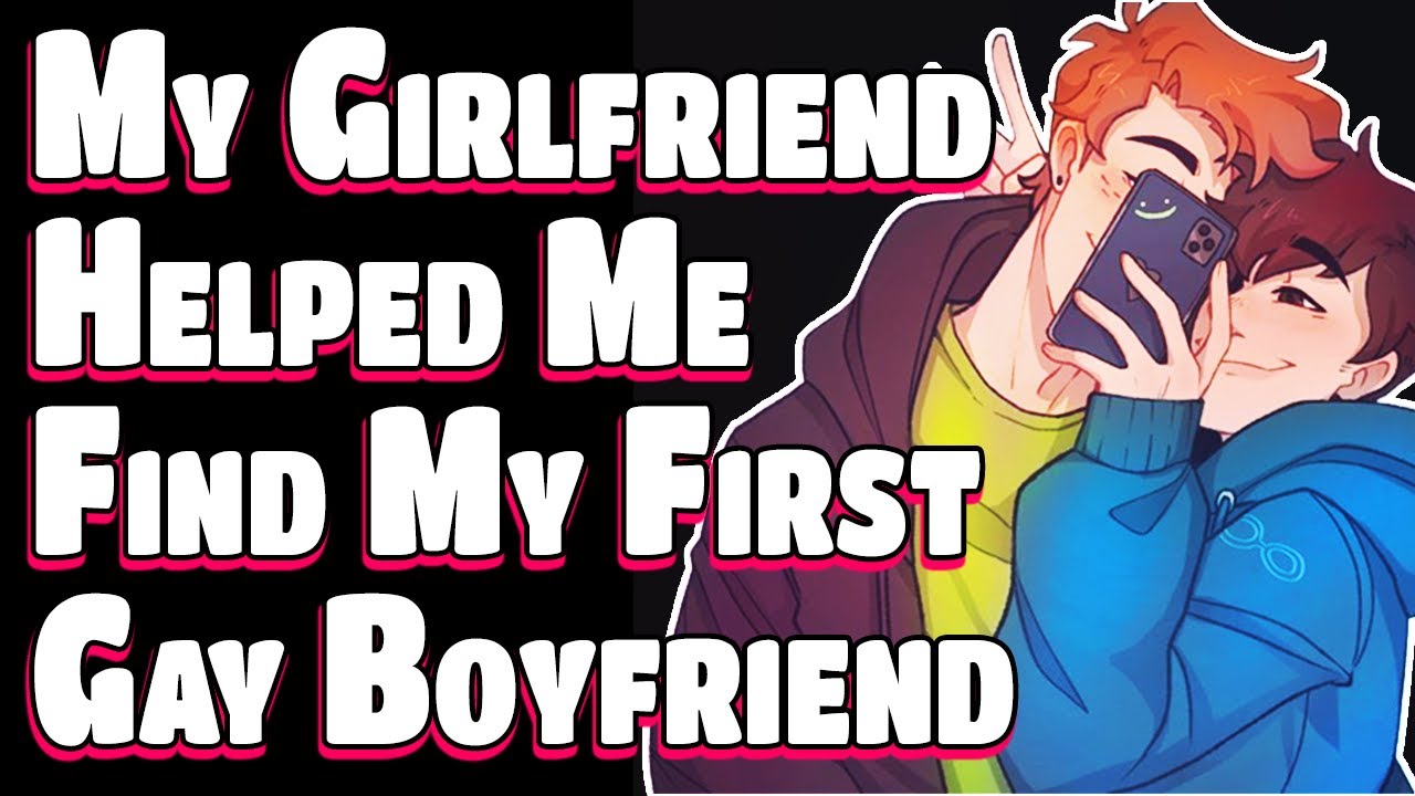 My Girlfriend Helped me Find My First Gay Boyfriend | A Different Kind ...