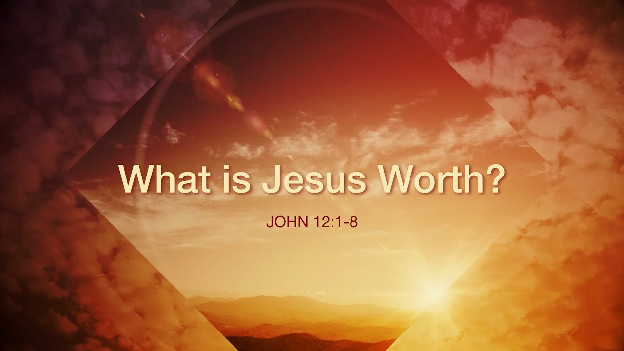 WHAT IS JESUS WORTH? - YouTube