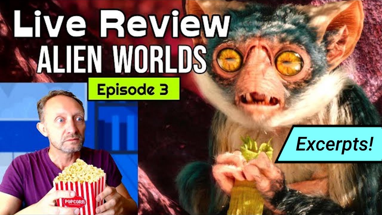 Alien Worlds ep 3 Live Review - Excerpts - YouTube