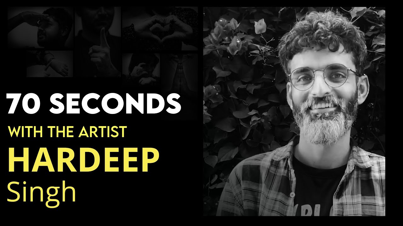 70 Seconds with the artist - Hardeep Singh - YouTube