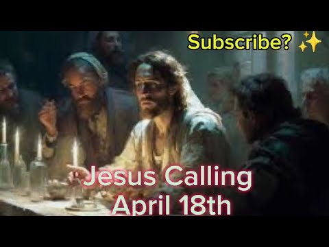 Jesus Christ Of Nazareth. Devotional: Jesus Calling April 18th. - YouTube