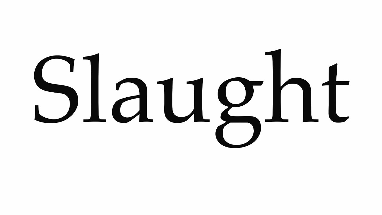 How to Pronounce Slaught - YouTube
