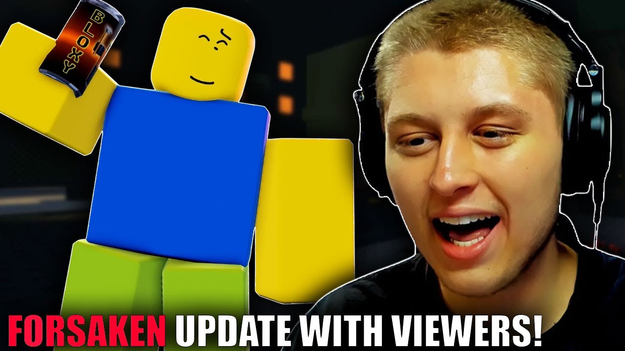 FORSAKEN UPDATE WITH VIEWERS! & More Games - YouTube