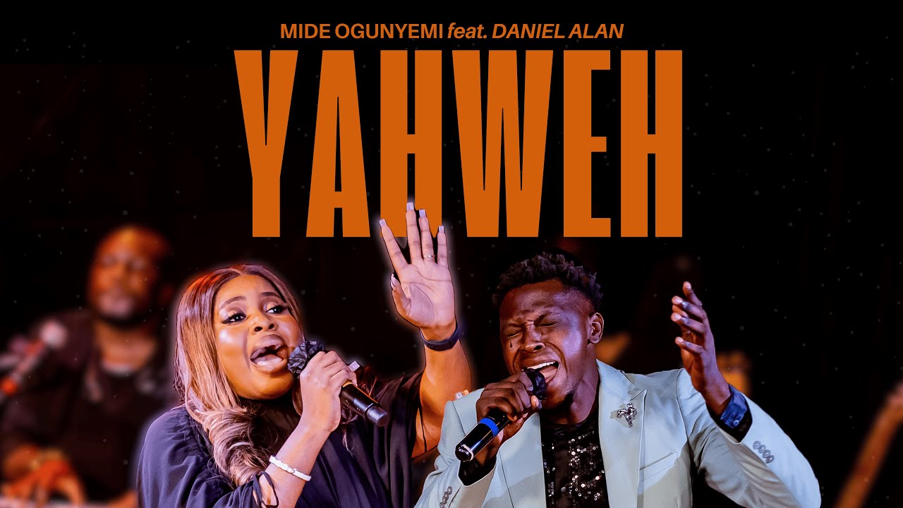YAHWEH (Live) - Mide Ogunyemi feat. Daniel Alan [OFFICIAL VIDEO] - YouTube