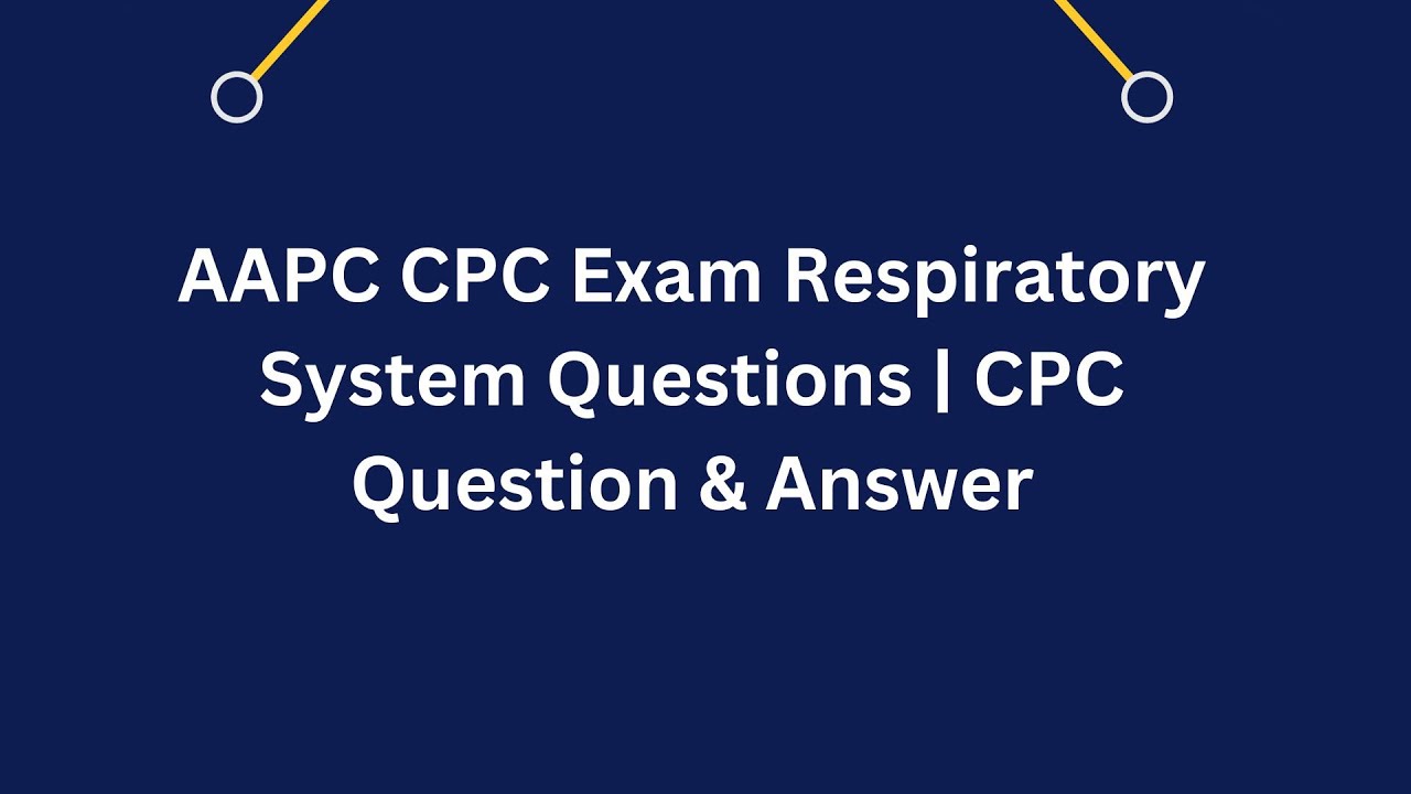 CPC Exam Respiratory System Questions | Most Repeated CPC Question ...
