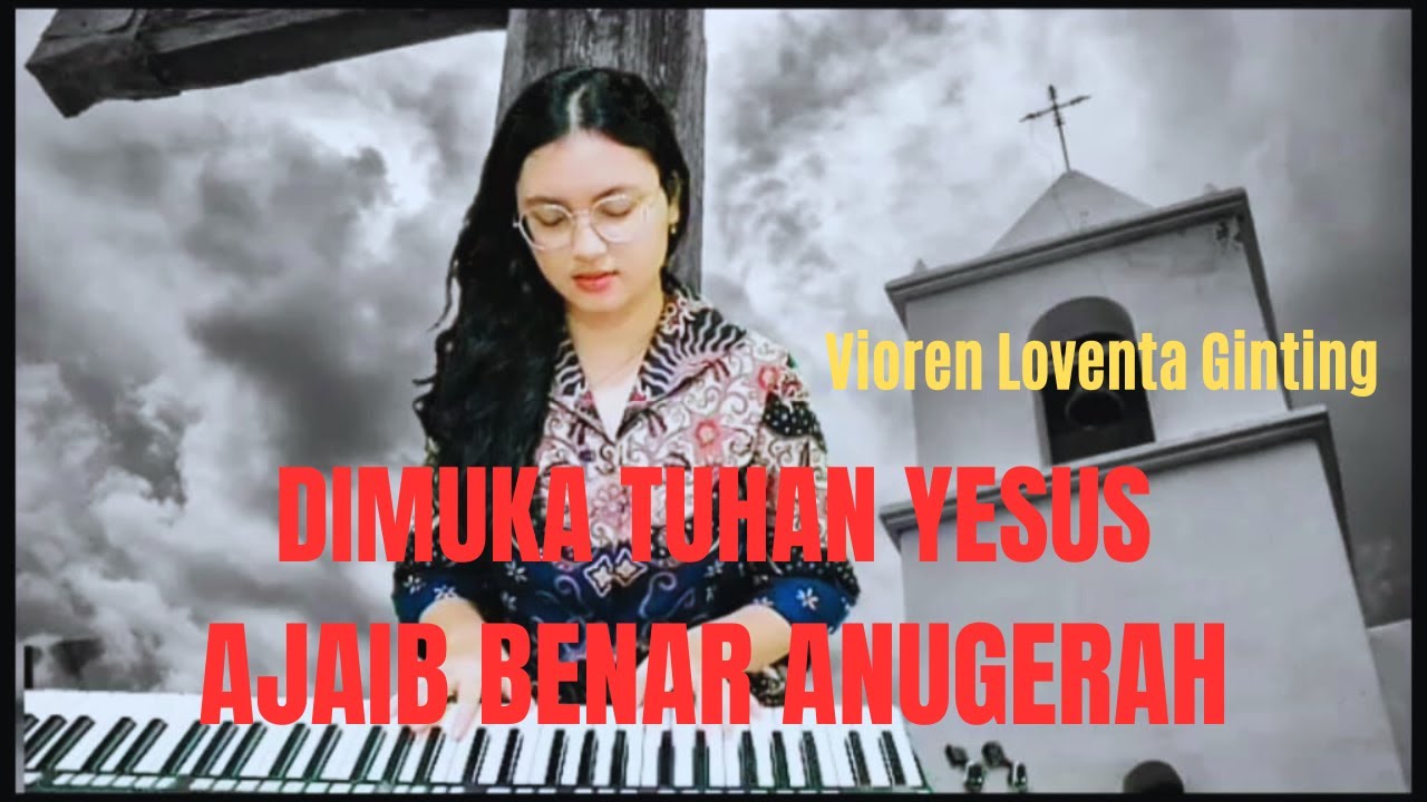 KJ 29 " DIMUKA TUHAN YESUS " || kJ 40 "AJAIB BENAR ANUGERAH ...