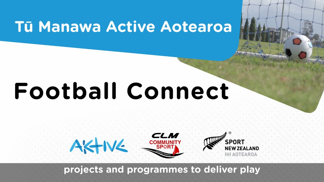 Tū Manawa Active Aotearoa Football Connect | Aktive, CLM Community ...