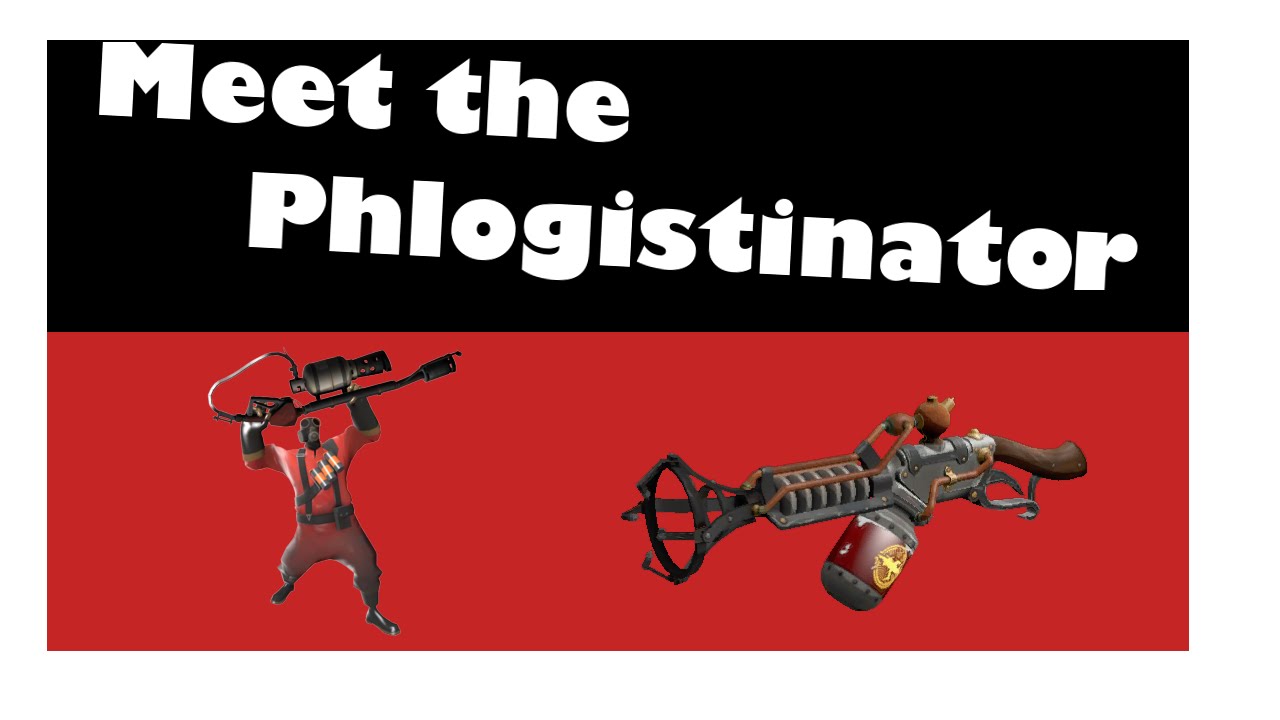Meet the Phlogistinator! - YouTube