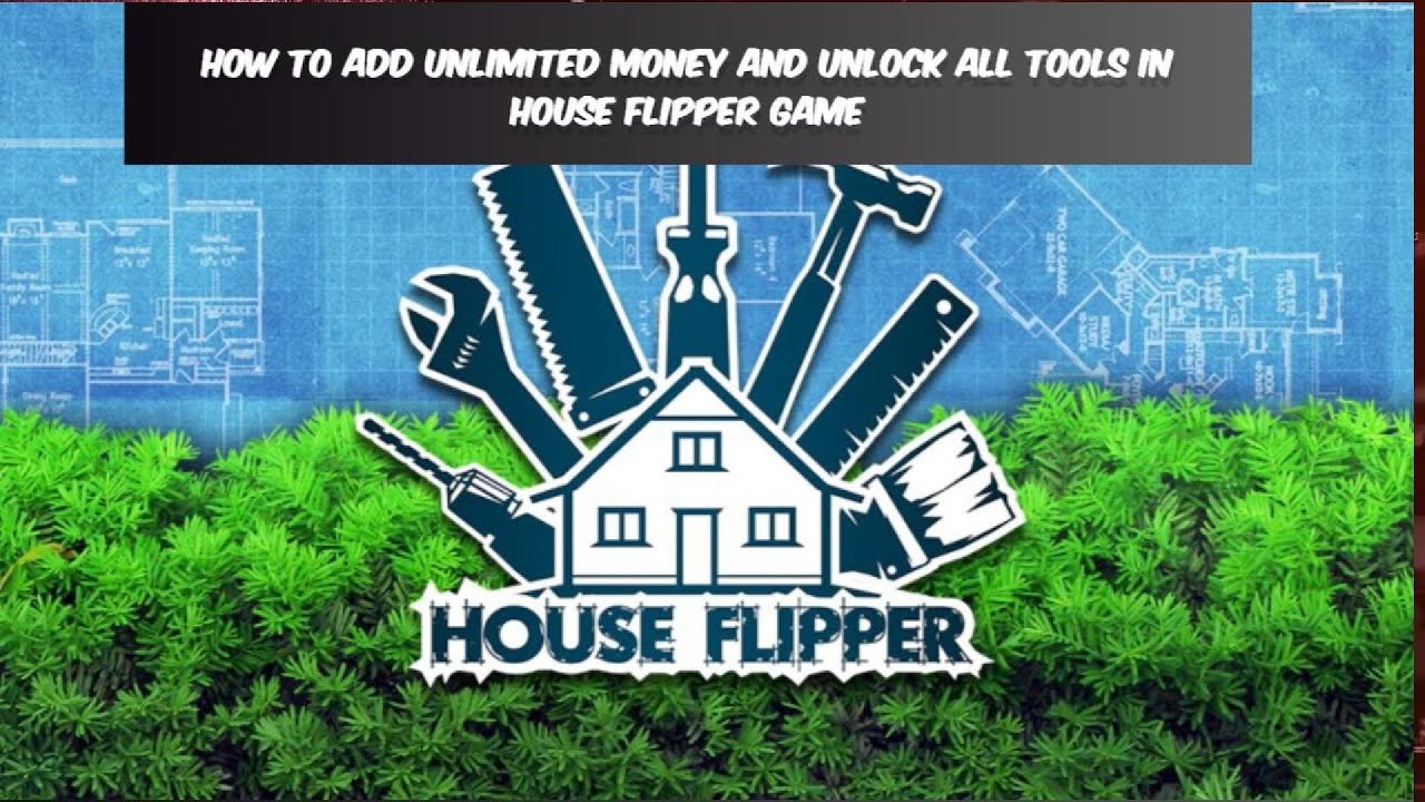 HOW TO ADD UNLIMITED MONEY AND UNLOCK ALL TOOLS IN HOUSE FLIPPER GAME ...