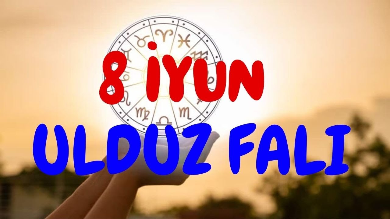 Bürclər, Ulduz Falı 8 iyun - YouTube