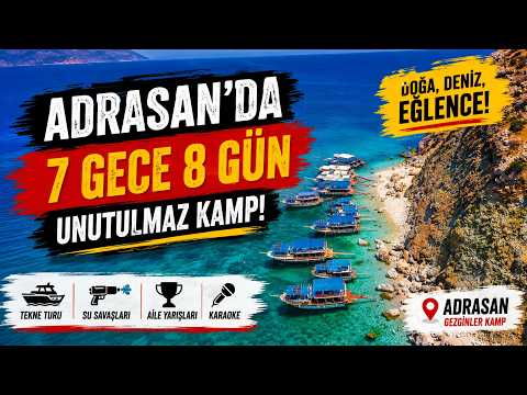 ANTALYA / ADRASAN'DA UNUTULMAZ 7 GECE 8 GÜN AİLECEK KAMP