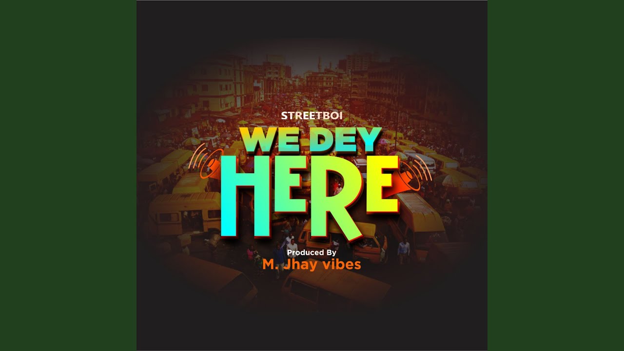 We Dey Here - YouTube