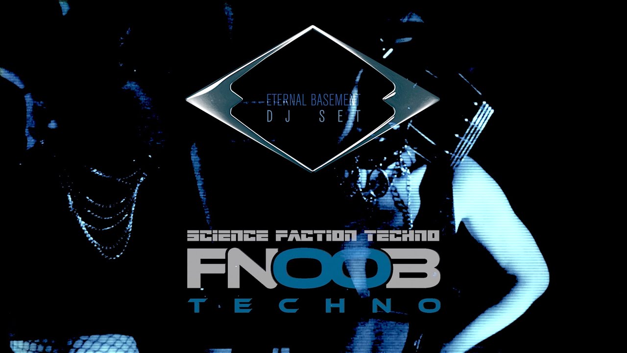 ETERNAL BASEMENT DJ Set Science Faction Techno Show on FNOOB TECHNO ...