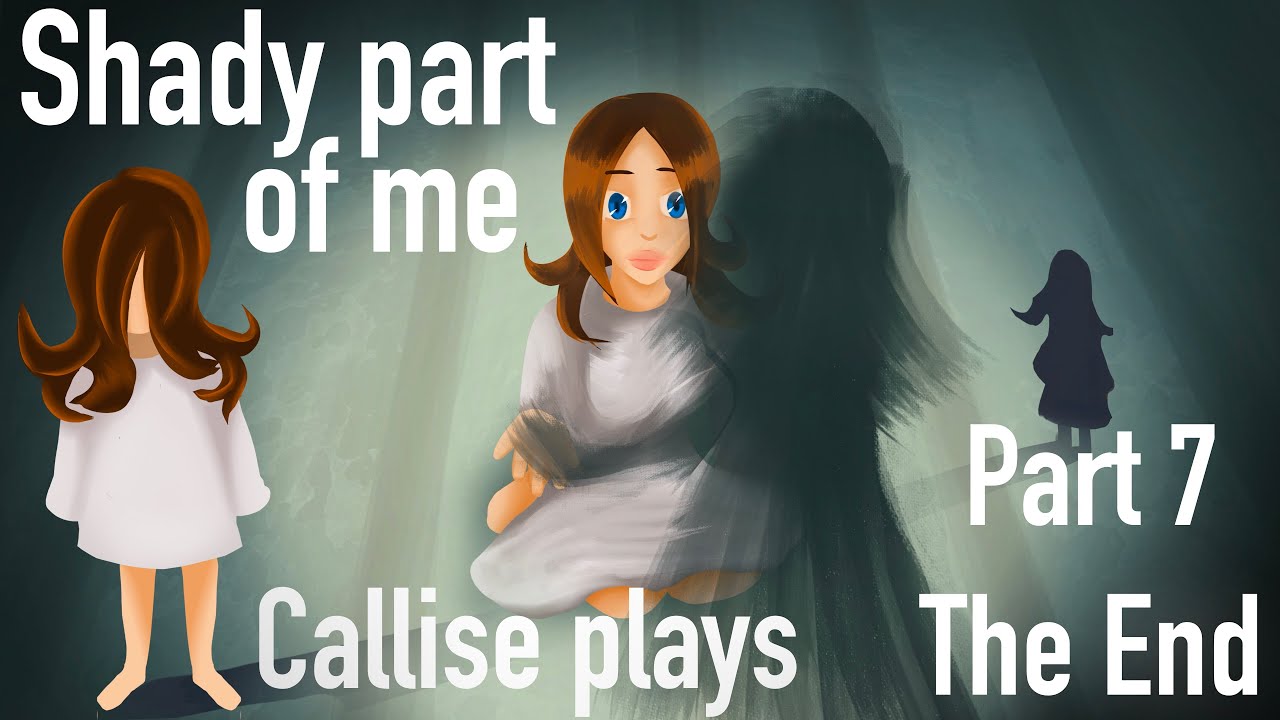 Callise Play's - Blind - Shady Side of Me - Part 7 - The End - YouTube