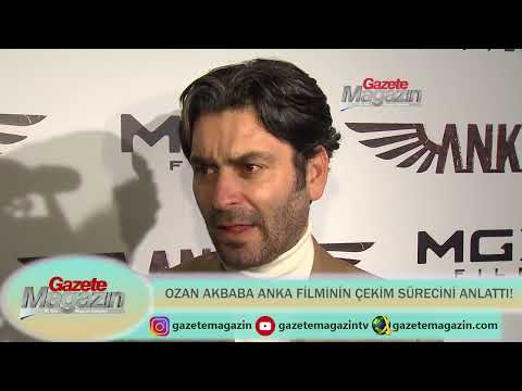 OZAN AKBABA ANKA FİLMİNİN ÇEKİM SÜRECİNİ ANLATTI!