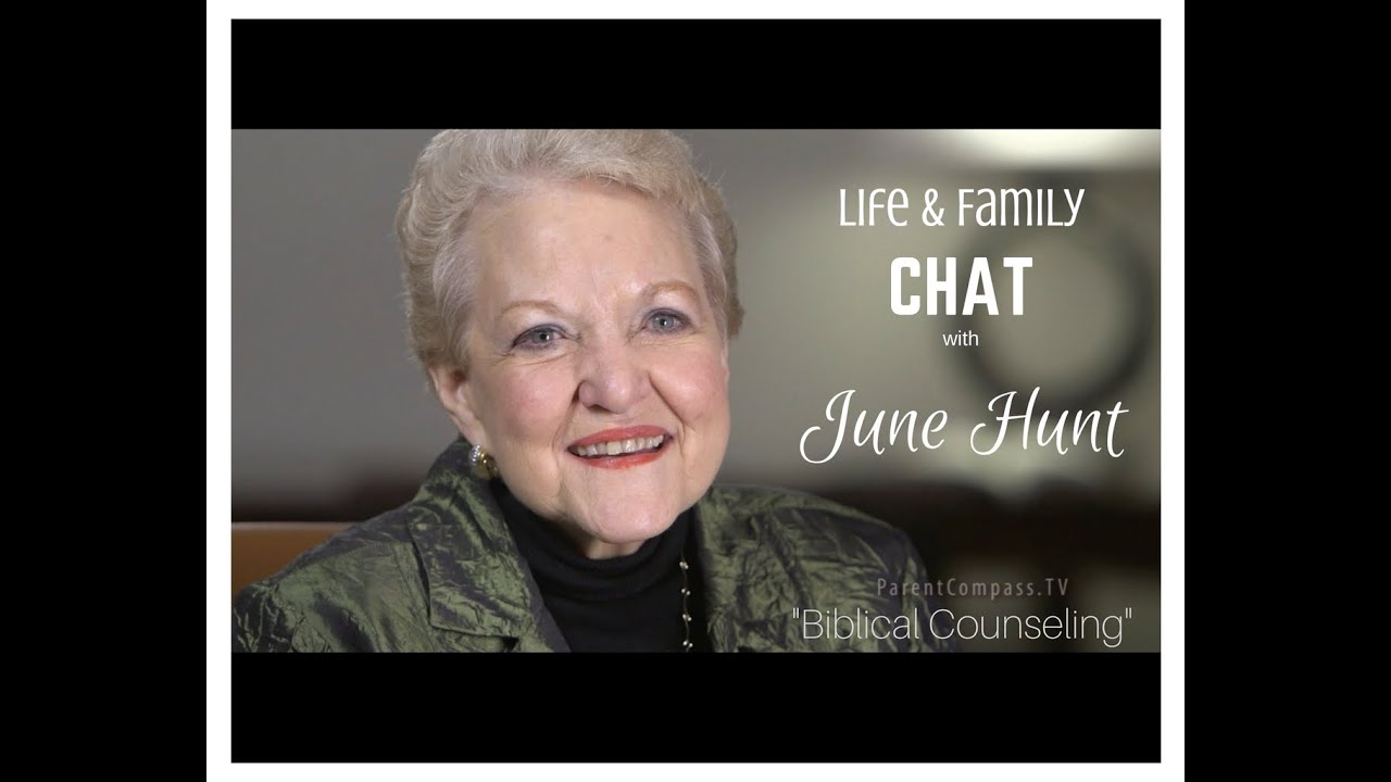 June Hunt Life & Family Chat "Biblical Counseling" by ParentCompass.TV ...