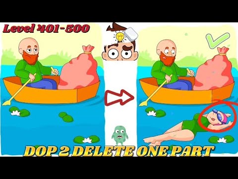 DOP 2: Delete One Part Gameplay Level 401-500 All Levels Answers ...