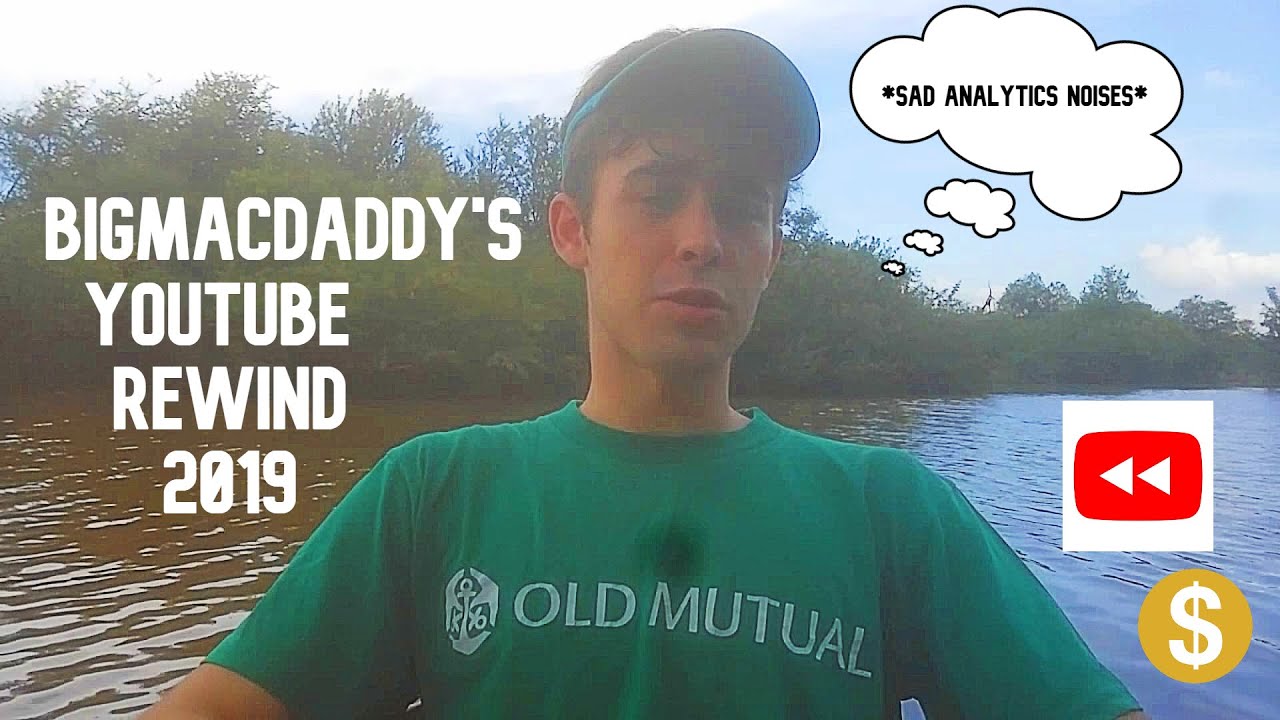 BigMacDaddy's YOUTUBE REWIND 2019! - YouTube