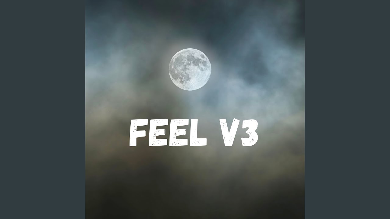 Feel V3 - YouTube