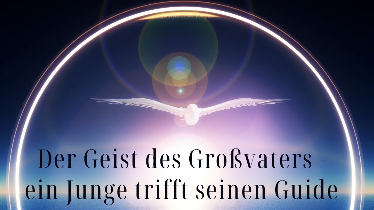 Der Geist des Großvaters- ein Junge trifft seinen Guide - YouTube