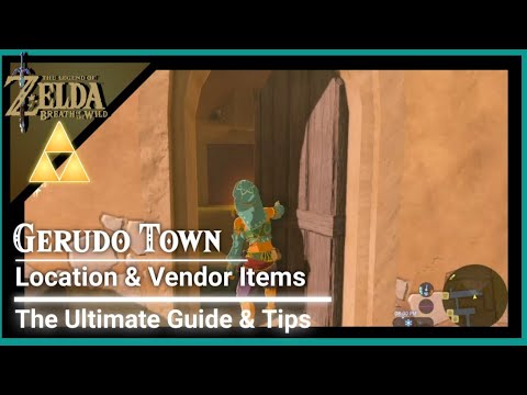 Gerudo Town - Fixed Merchant/Vendor Locations - The Legend of Zelda ...