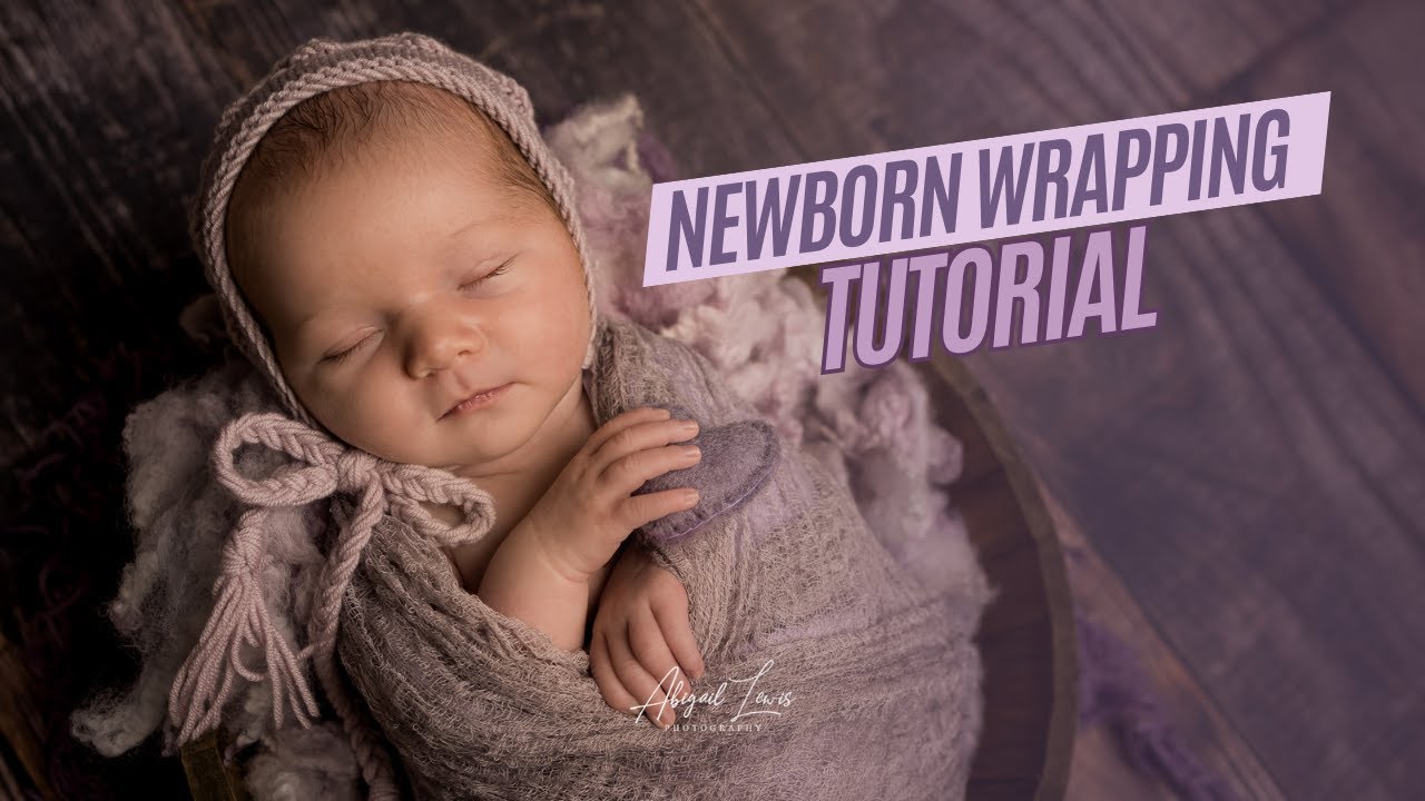 Newborn Photography Wrapping Tutorial - YouTube