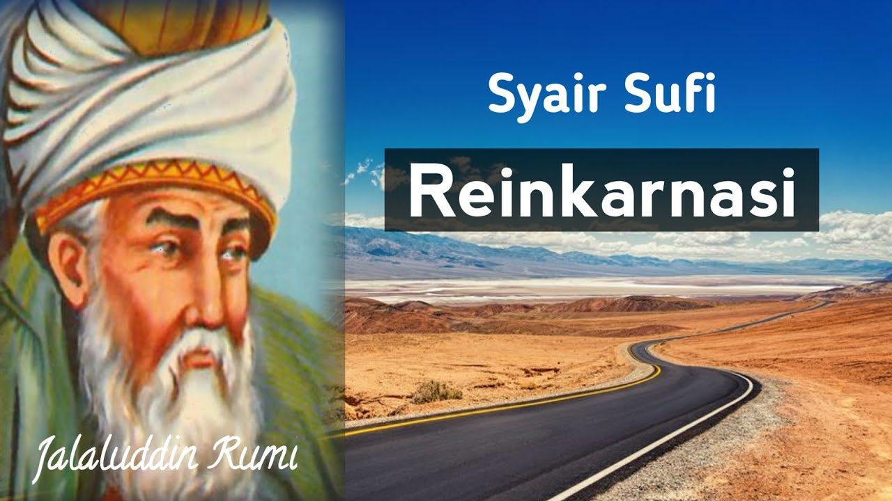 Syair Sufi, Reinkarnasi(Jalaludin Rumi) - YouTube