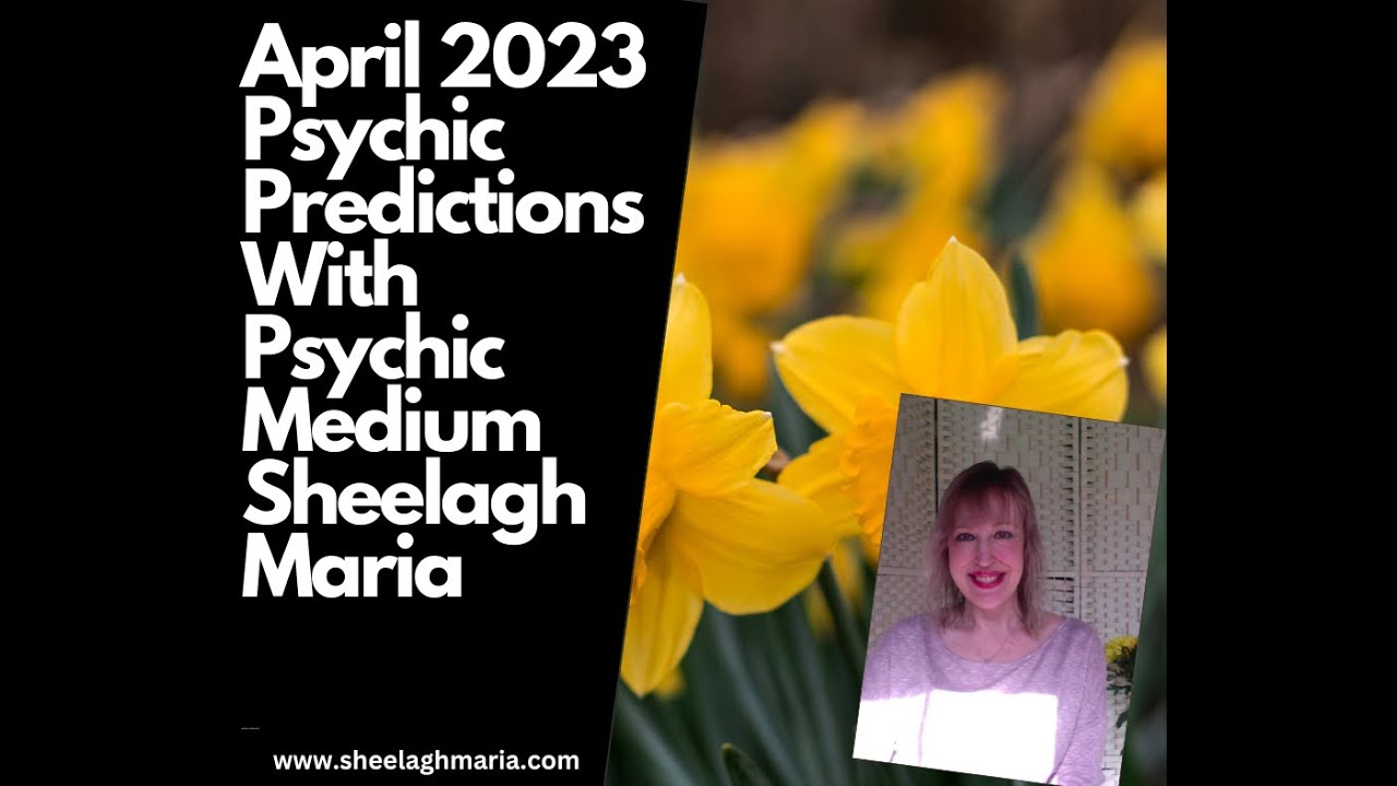 April 2023 Psychic Predictions - YouTube