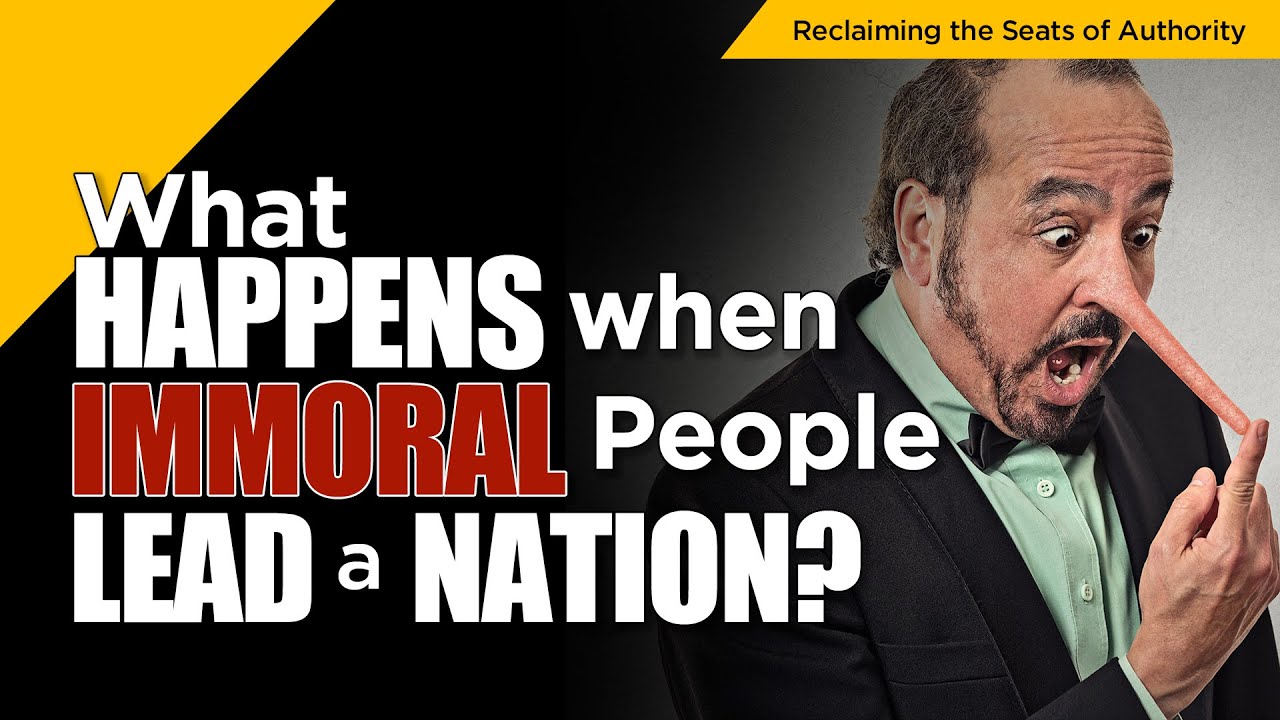 IMMORAL LEADERS | WHAT HAPPENS WHEN IMMORAL PEOPLE LEAD A NATION ...