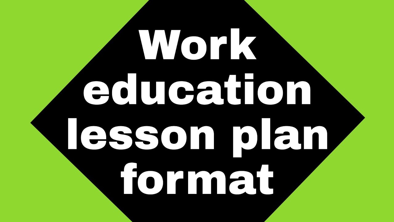 work education lesson plan|work education lesson plan format|lesson ...