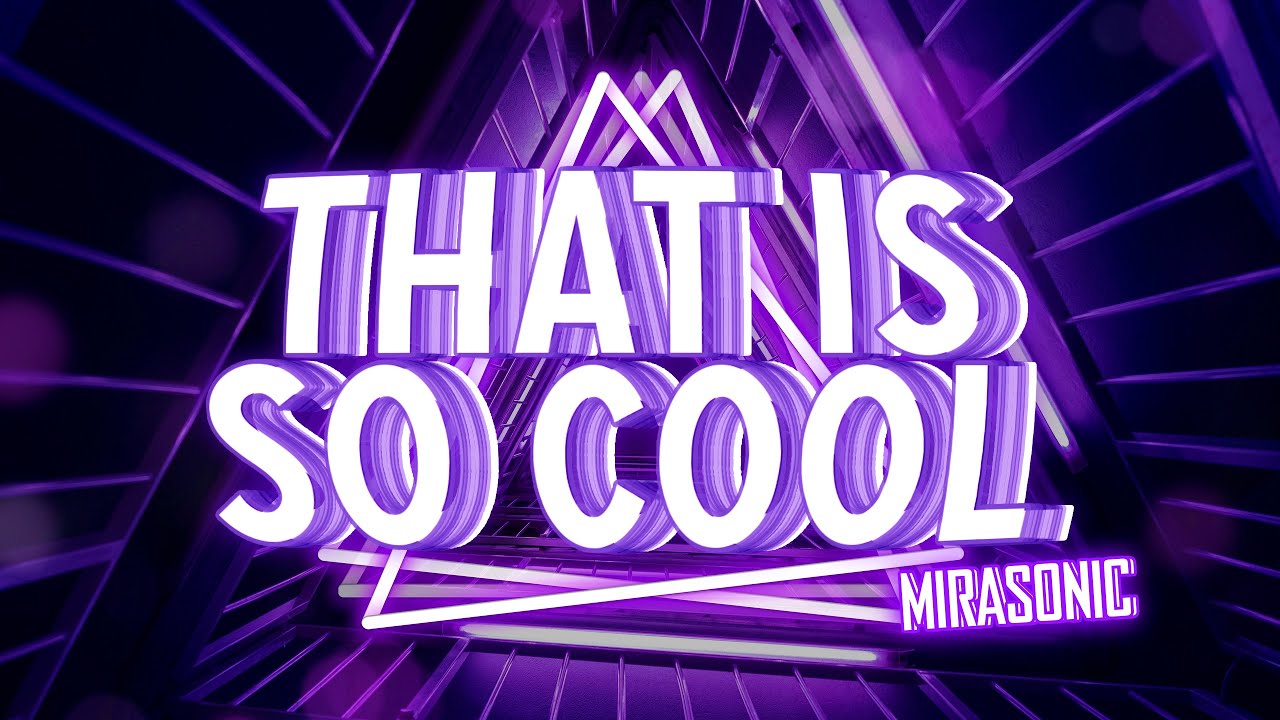 Mirasonic - That Is So Cool - YouTube