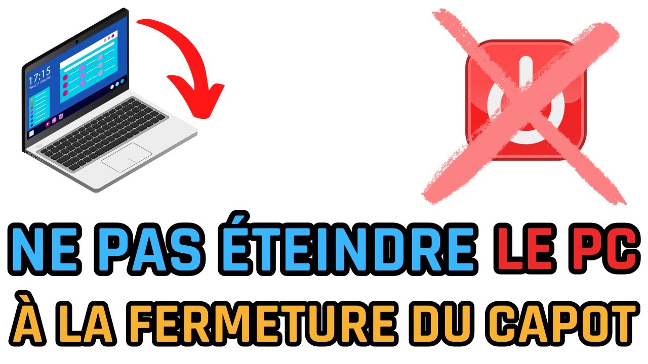 Comment Ne Pas Éteindre Mon PC Portable À La Fermeture Du Capot Dans ...
