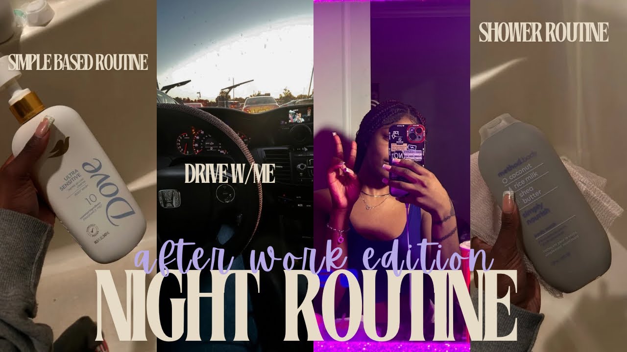 NIGHT ROUTINE | AFTER WORK EDITION | shower routine, drive w/me , prep ...