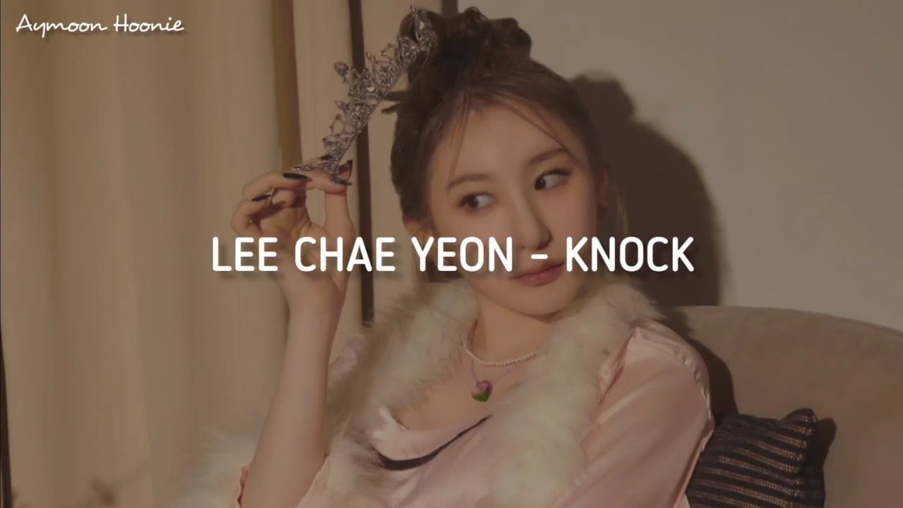 LEE CHAE YEON (이채연) - KNOCK 'Easy Lyrics' - YouTube