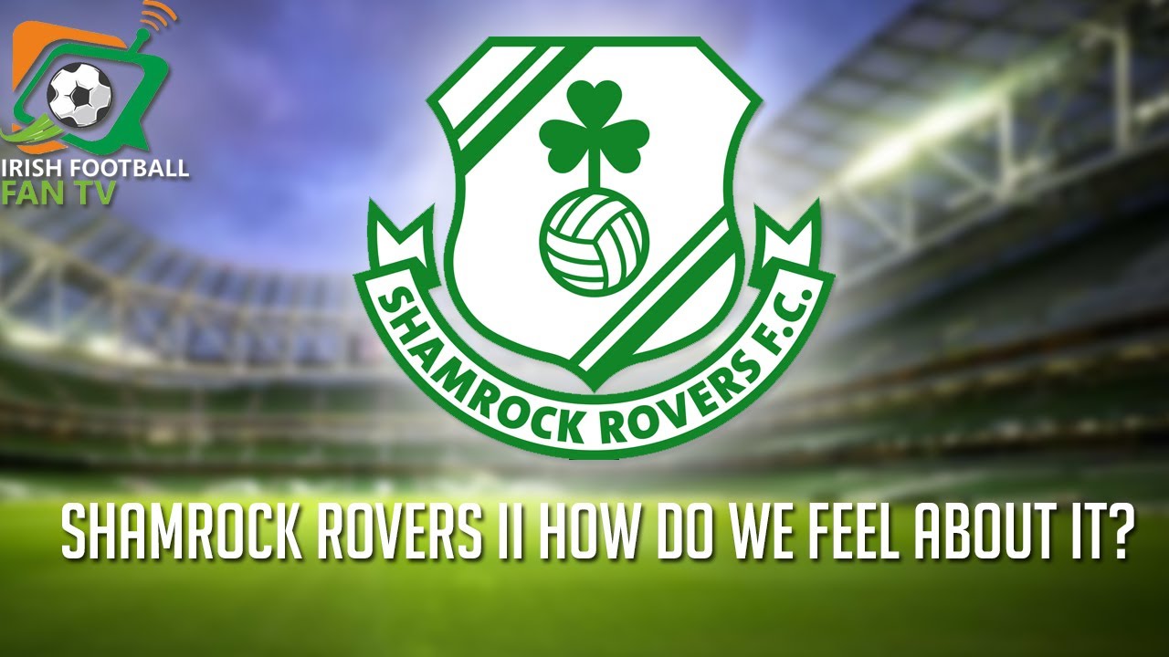 Shamrock Rovers II | How Do We Feel About It? | - YouTube
