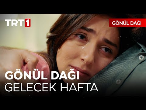 Gönül Dağı'nda Gelecek Hafta | \