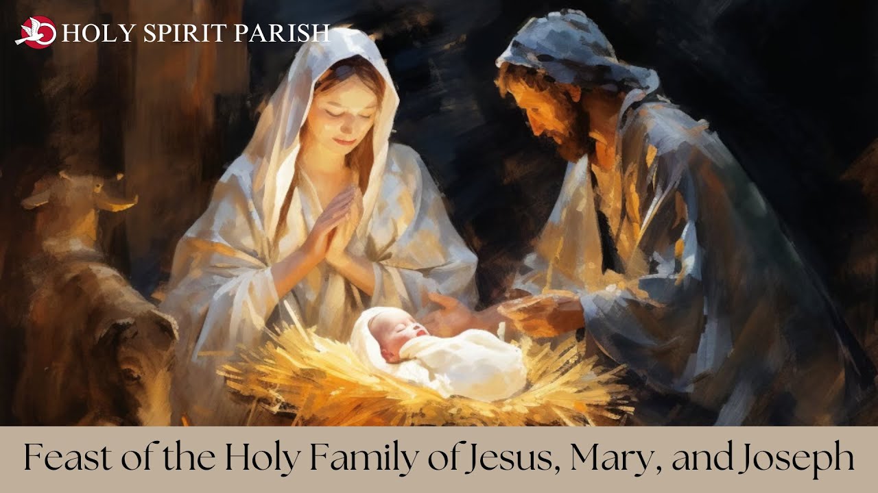 12-31-23 Feast of the Holy Family of Jesus, Mary and Joseph - YouTube