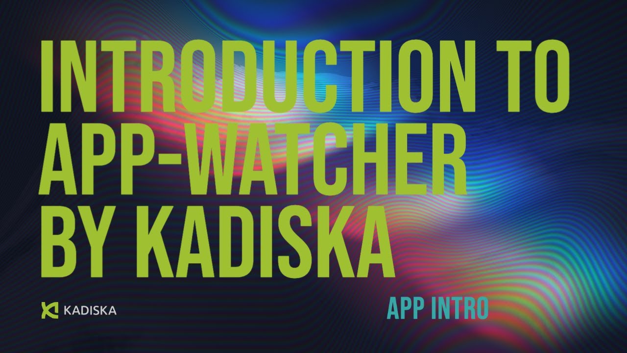 Introduction to App-Watcher by Kadiska - YouTube