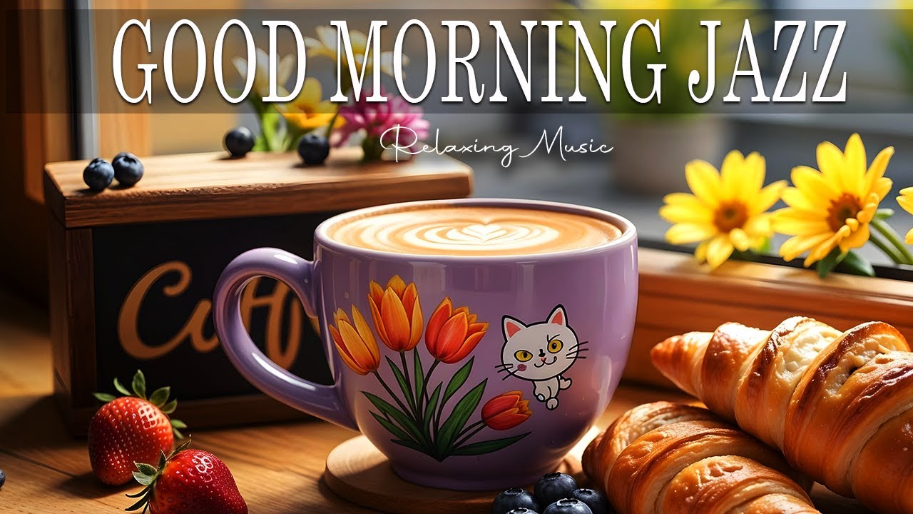 Good Morning Jazz ☕ Bossa Nova instrumental for Happy Moods, Work ...