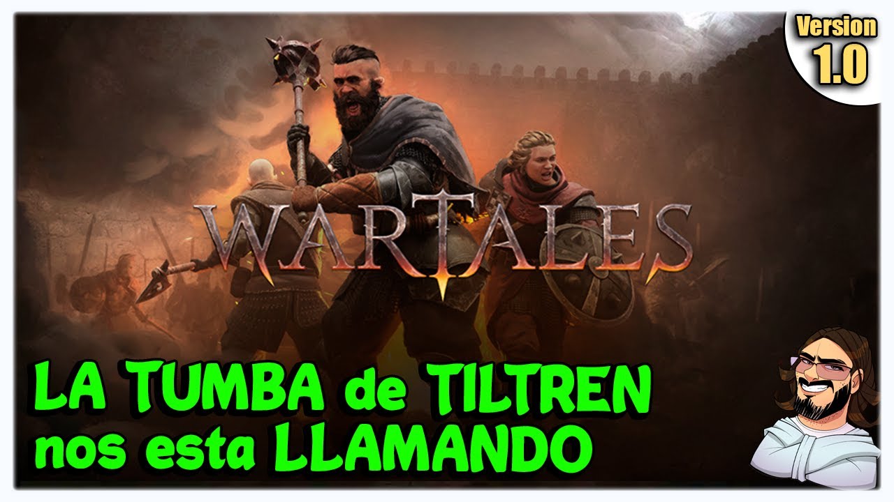 HOY VEREMOS la TUMBA de los ANTIGUOS de TILTREN - WARTALES Gameplay ...