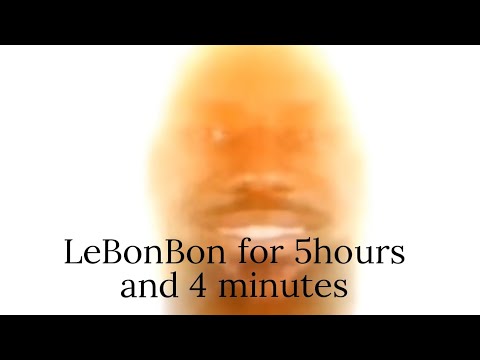 LeBonBon for 5 Hours and 4 minutes - YouTube