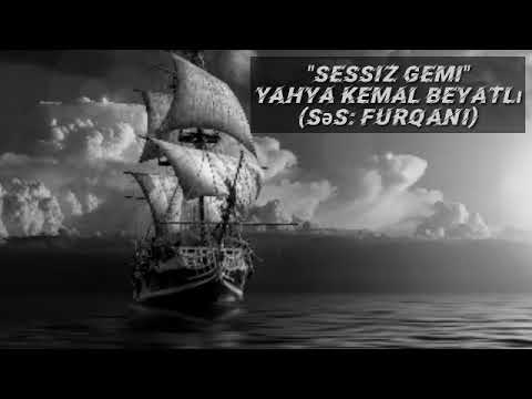 Kanal Poeziya & Sessiz gemi - Yahya Kemal Beyatlı (səs: Furqani)