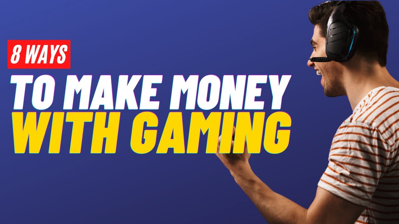 8 Ways To Make Money Gaming - YouTube