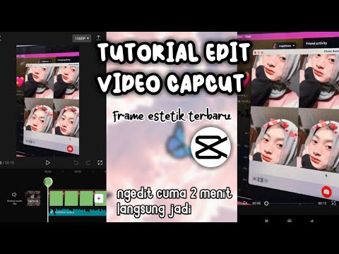 TUTORIAL EDIT VIDEO CAPCUT FRAME ESTETIK TERBARU - YouTube