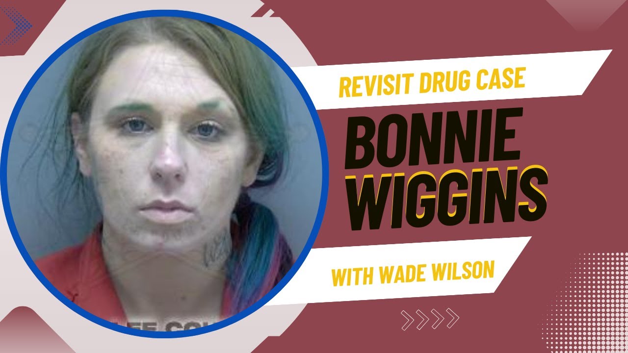 REVIEW.REVISIT BONNIE WIGGINS CASE WITH WADE WILSON - YouTube